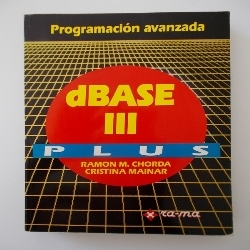Dbase III Plus: programación avanzada